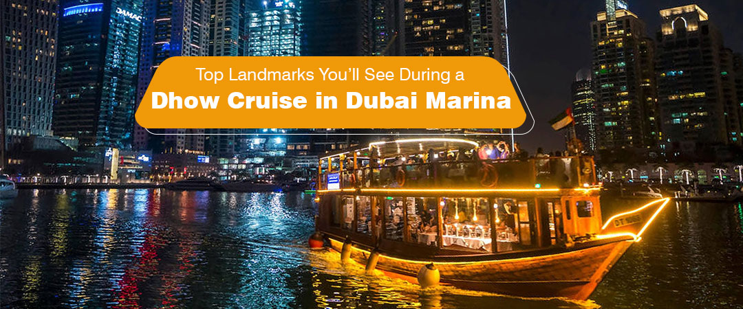 Top Landmarks You’ll See During a Dhow Cruise in Dubai Marina - Flappy ...